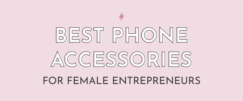 Best Phone Accessories For Female Entrepreneurs | Multitasky