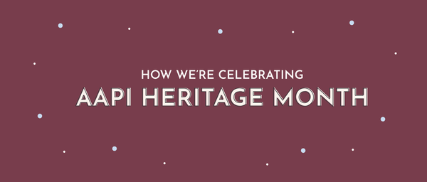 How We're Celebrating AAPI Month | Multitasky