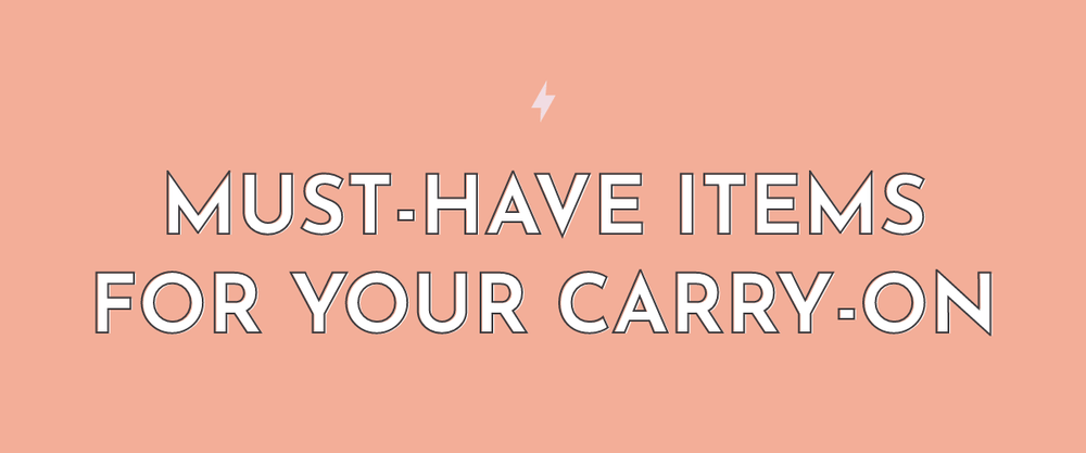 Must-Have Items For Your Carry-On | Multitasky | Multitasky