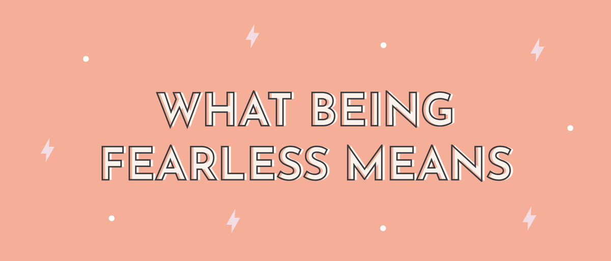 What Being Fearless Means | Multitasky