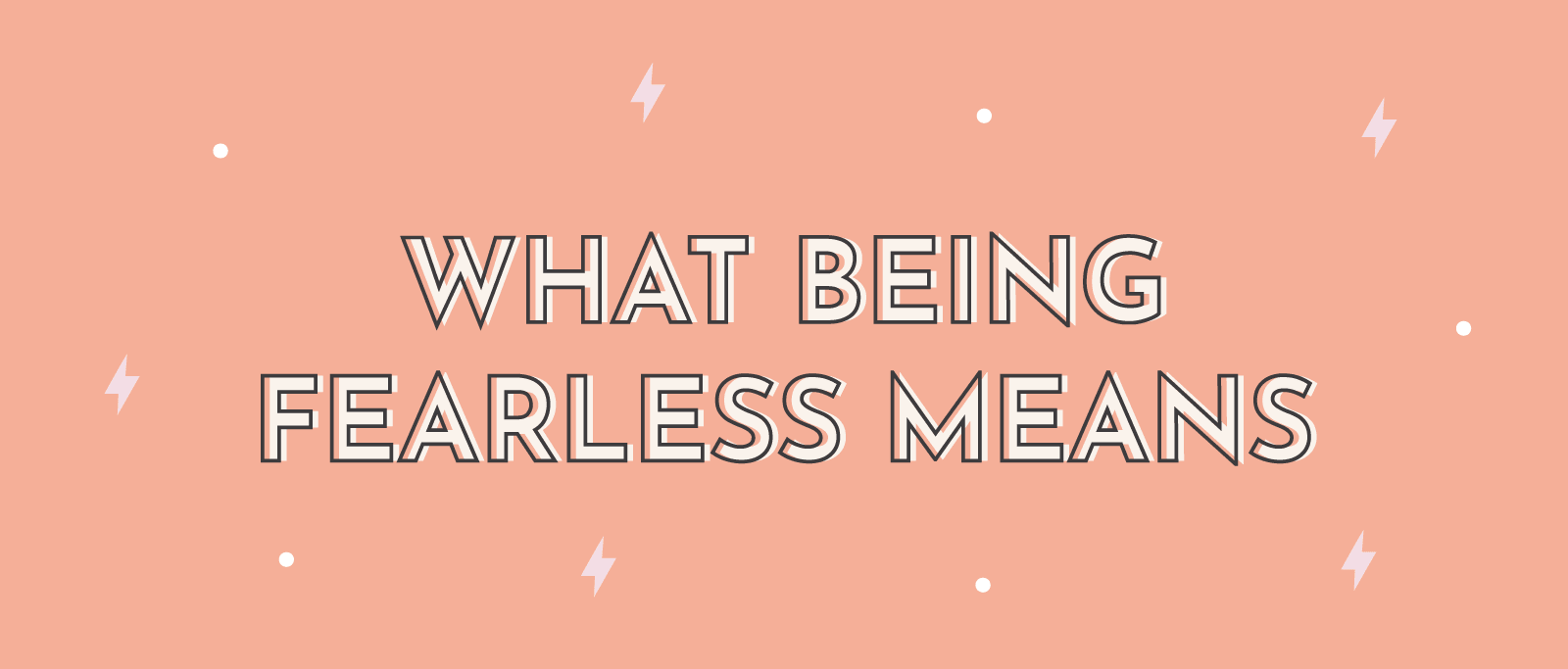 What Being Fearless Means | Multitasky