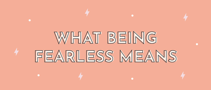 What Being Fearless Means | Multitasky